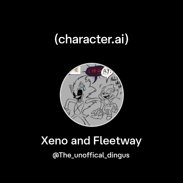 Chat with Xeno and Fleetway | character.ai | Personalized AI for every moment of your day