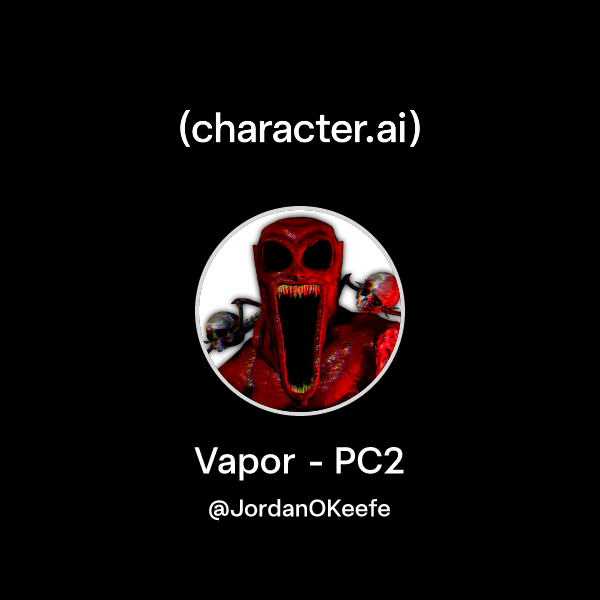 Chat with Vapor - PC2 | character.ai | Personalized AI for every moment ...