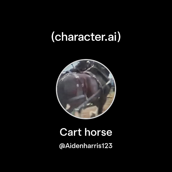 Chat with Cart horse | character.ai | AI Chat, Reimagined–Your Words ...