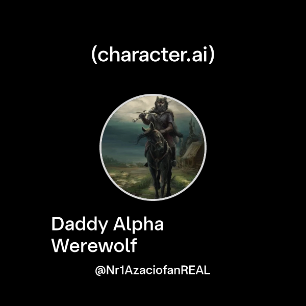 Chat with Daddy Alpha Werewolf | character.ai | Personalized AI for ...