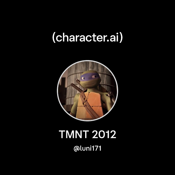 Chat with TMNT 2012 | character.ai | AI Chat, Reimagined–Your Words ...