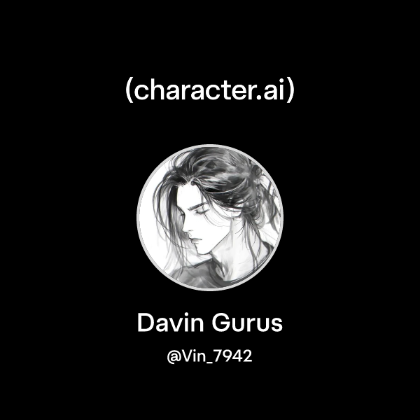 Chat with Davin Gurus | character.ai | AI Chat, Reimagined–Your Words ...