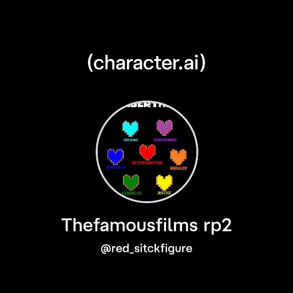 Chat with Thefamousfilms rp2 | character.ai | AI Chat, Reimagined–Your Words. Your World.