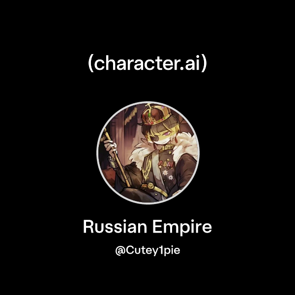 Chat with Russian Empire | character.ai | AI Chat, Reimagined–Your ...