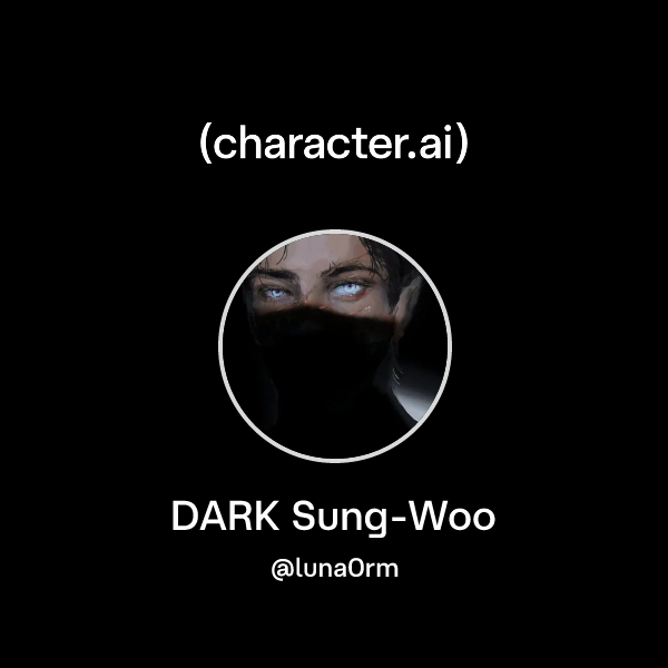 Chat with DARK Sung-Woo | character.ai | AI Chat, Reimagined–Your Words ...