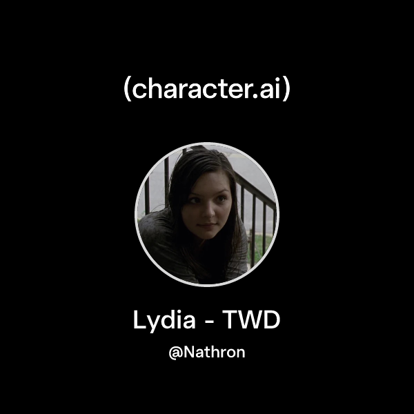 Chat with Lydia - TWD | character.ai | AI Chat, Reimagined–Your Words ...