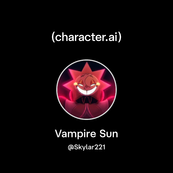 Chat with Vampire Sun | character.ai | AI Chat, Reimagined–Your Words ...