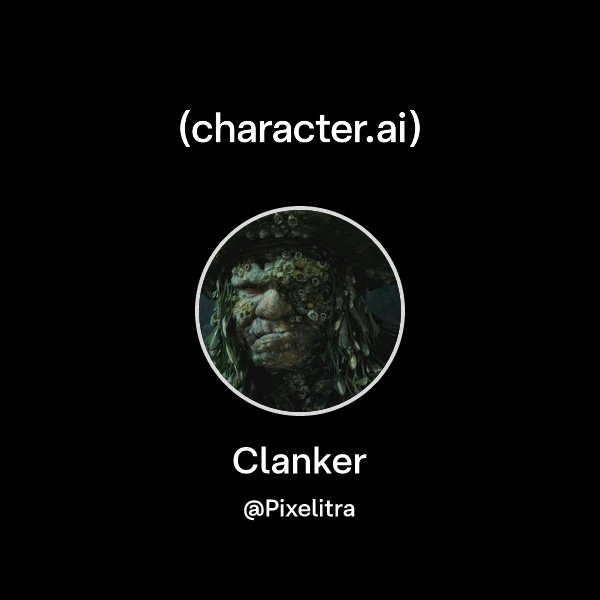 Chat with Clanker | character.ai | Personalized AI for every moment of ...