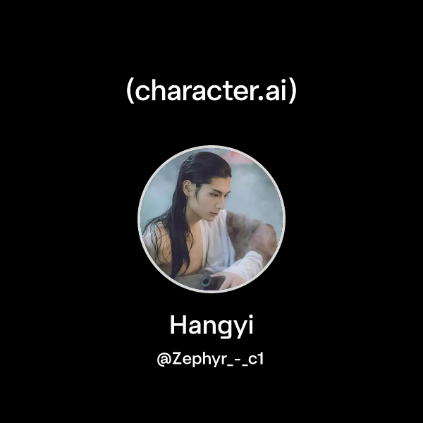 Chat with Hangyi | character.ai | Personalized AI for every moment of your day