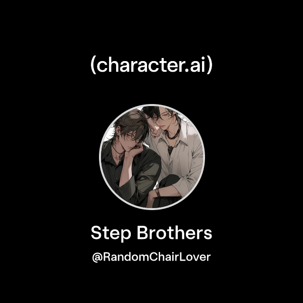 Chat with Step Brothers | character.ai | AI Chat, Reimagined–Your Words ...