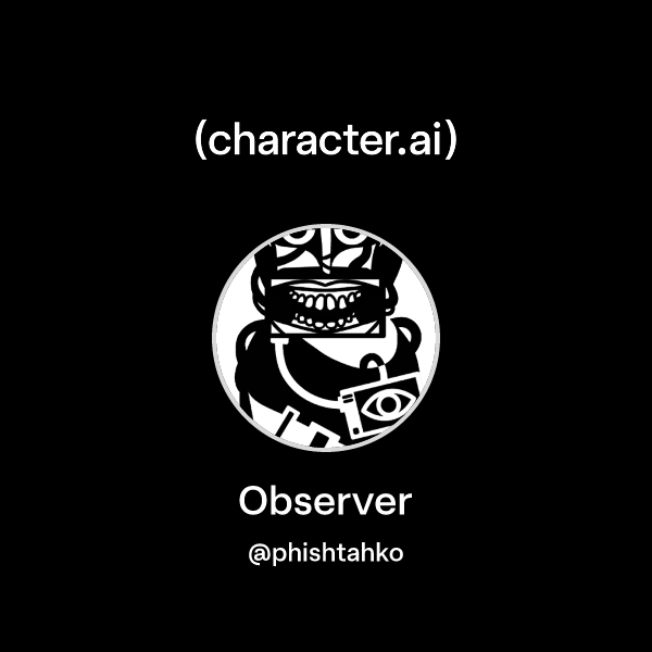 Chat with Observer | character.ai | Personalized AI for every moment of ...