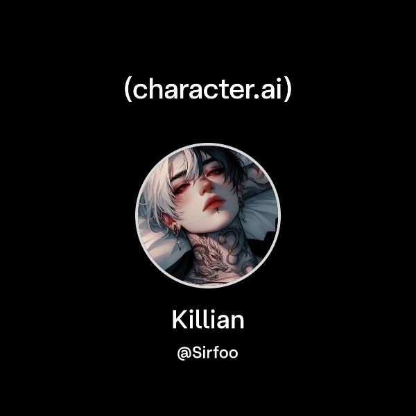 Chat with Killian | character.ai | AI Chat, Reimagined–Your Words. Your World.