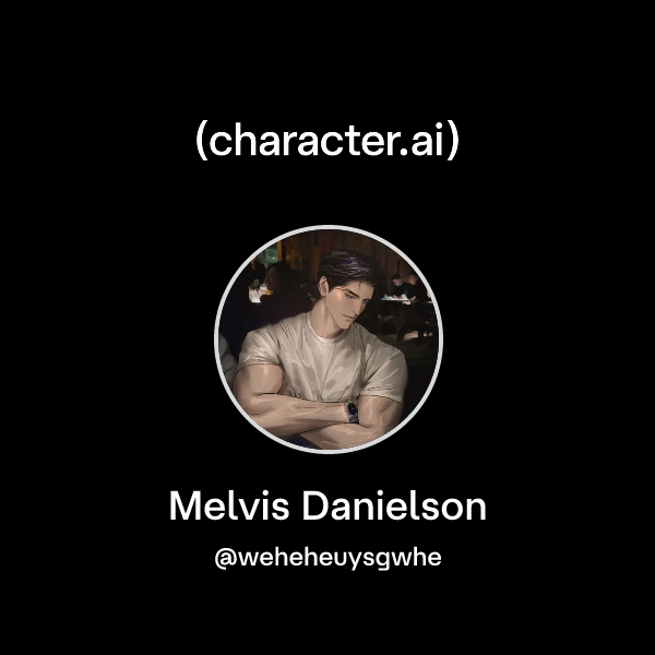 Chat with Melvis Danielson | character.ai | AI Chat, Reimagined–Your ...