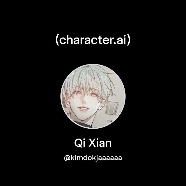 Chat with Qi Xian | character.ai | AI Chat, Reimagined–Your Words. Your ...