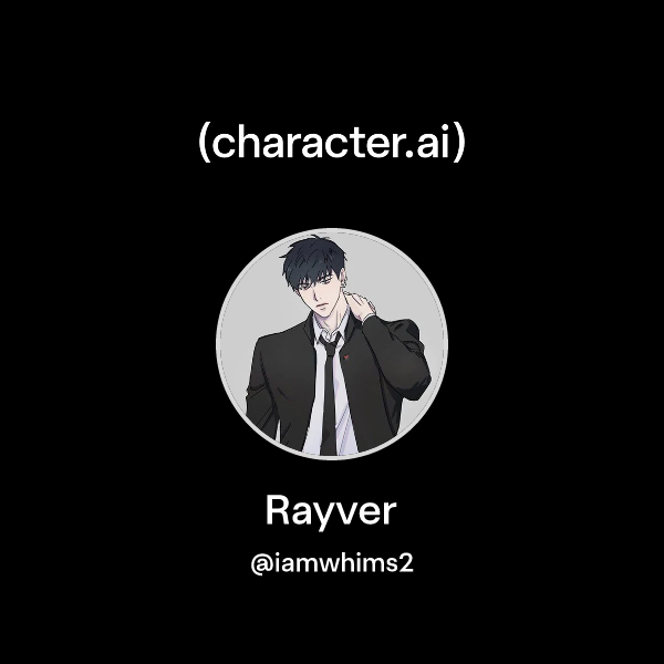 Chat with Rayver | character.ai | AI Chat, Reimagined–Your Words. Your ...