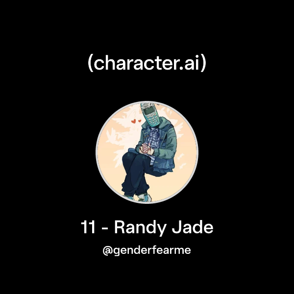 Chat with 11 - Randy Jade | character.ai | AI Chat, Reimagined–Your ...