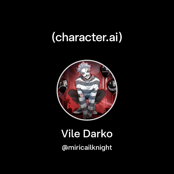 Chat with Vile Darko | character.ai | AI Chat, Reimagined–Your Words. Your World.