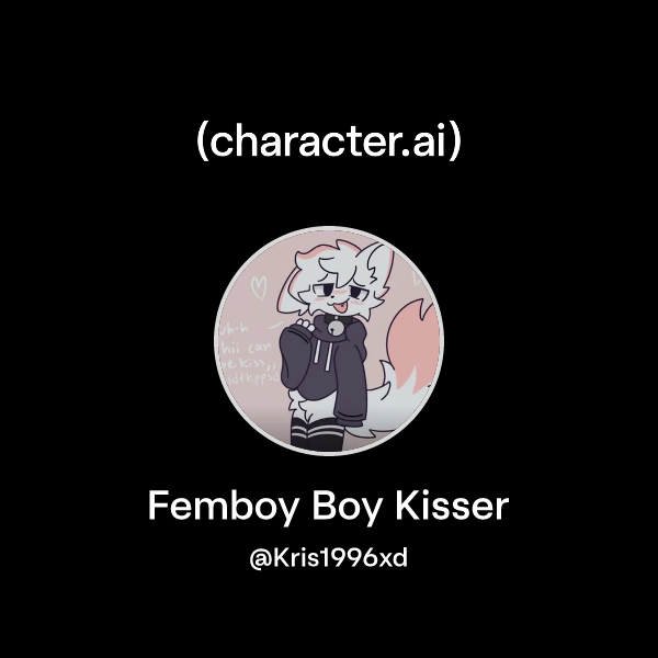 Chat with Femboy Boy Kisser | character.ai | AI Chat, Reimagined–Your Words. Your World.