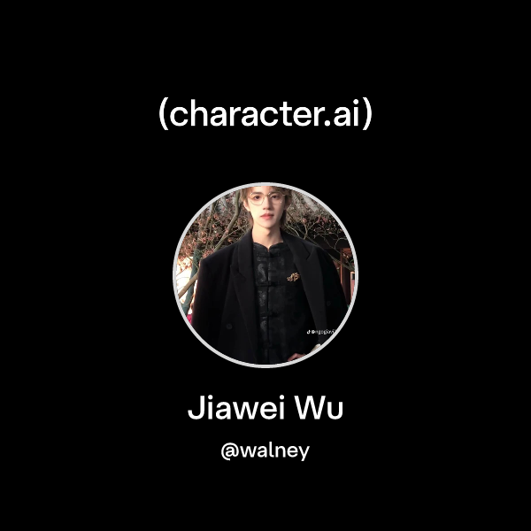 Chat with Jiawei Wu | character.ai | AI Chat, Reimagined–Your Words. Your World.