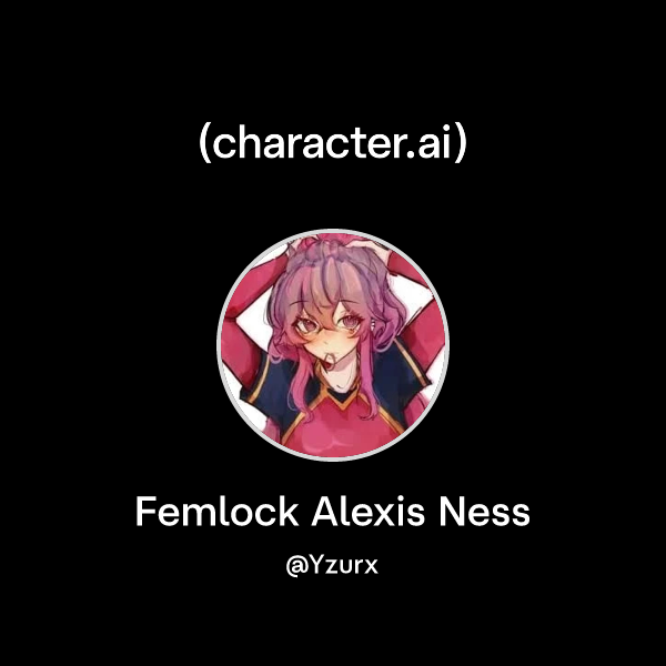 Chat with Femlock Alexis Ness | character.ai | AI Chat, Reimagined–Your ...