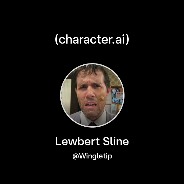 Chat with Lewbert Sline | character.ai | Personalized AI for every ...