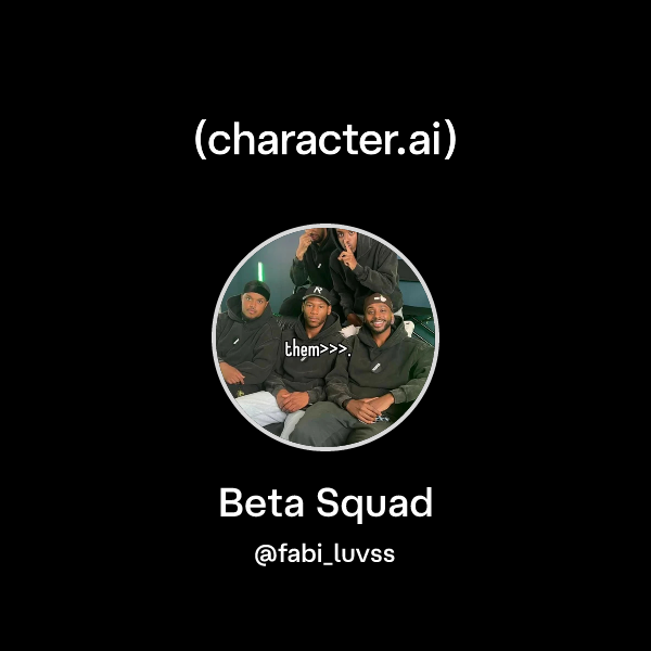Chat with Beta Squad | character.ai | Personalized AI for every moment ...