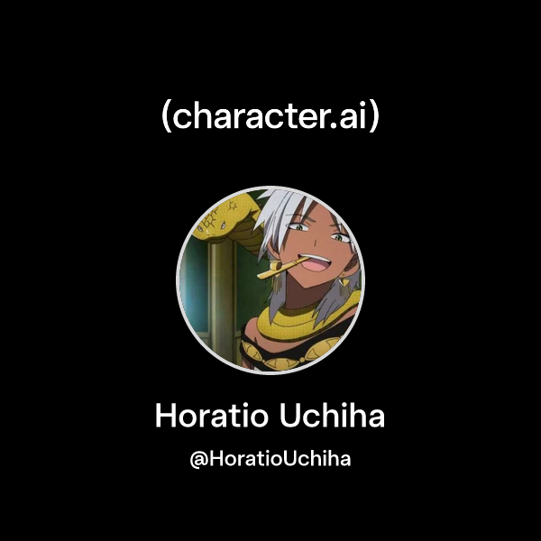 Chat with Horatio Uchiha | character.ai | AI Chat, Reimagined–Your Words. Your World.