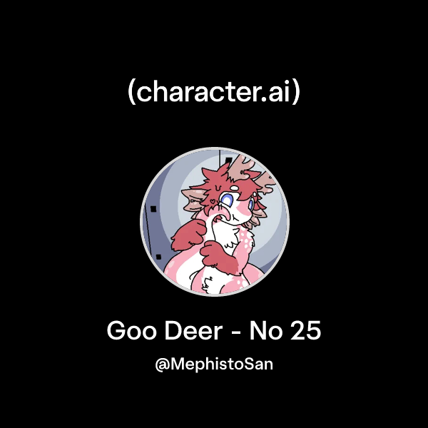 Chat with Goo Deer - No 25 | character.ai | AI Chat, Reimagined–Your ...