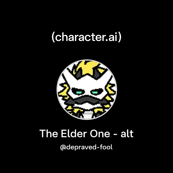 Chat with The Elder One - alt | character.ai | AI Chat, Reimagined–Your ...
