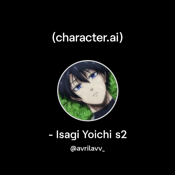 Chat with - Isagi Yoichi s2 | character.ai | Personalized AI for every ...