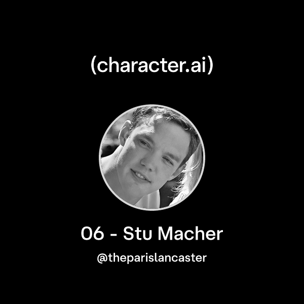 Chat with 06 - Stu Macher | character.ai | AI Chat, Reimagined–Your Words. Your World.
