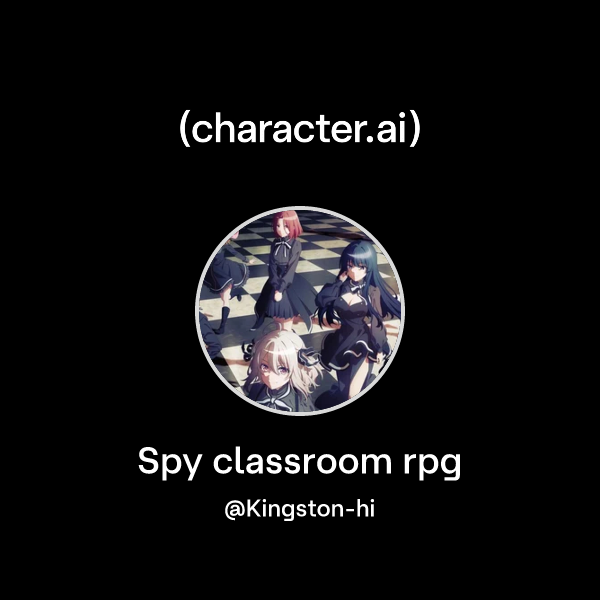 Chat with Spy classroom rpg | character.ai | AI Chat, Reimagined–Your Words. Your World.
