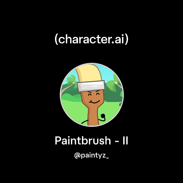 Chat with Paintbrush - II | character.ai | Personalized AI for every ...
