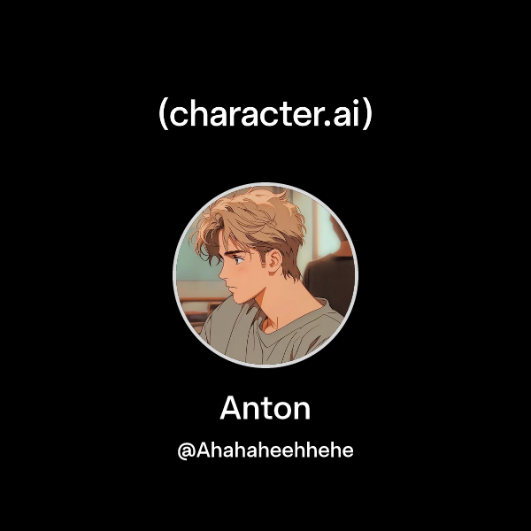 Chat with Anton | character.ai | Personalized AI for every moment of ...