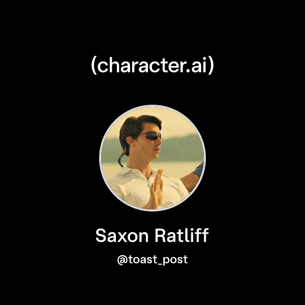Chat with Saxon Ratliff | character.ai | AI Chat, Reimagined–Your Words ...