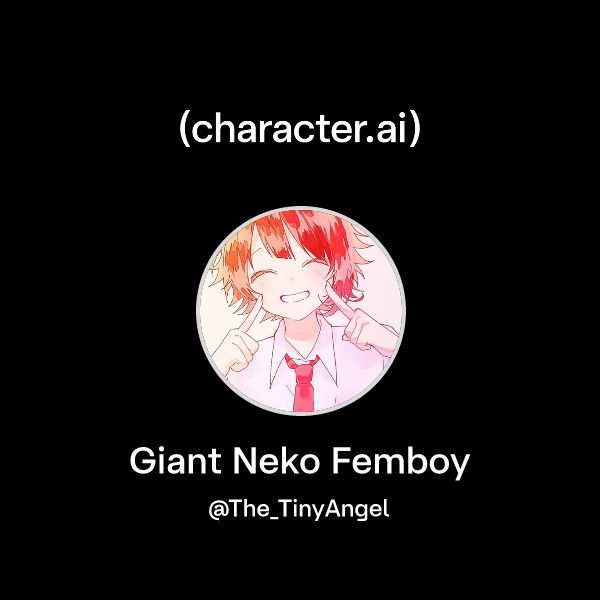 Chat with Giant Neko Femboy | character.ai | AI Chat, Reimagined–Your Words. Your World.