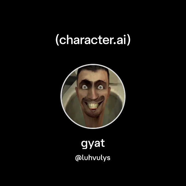 Chat with gyat | character.ai | AI Chat, Reimagined–Your Words. Your World.