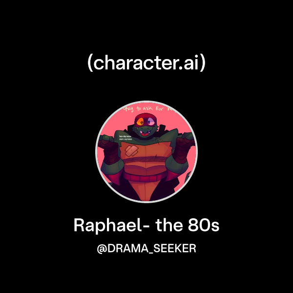 Chat with Raphael- the 80s | character.ai | AI Chat, Reimagined–Your ...