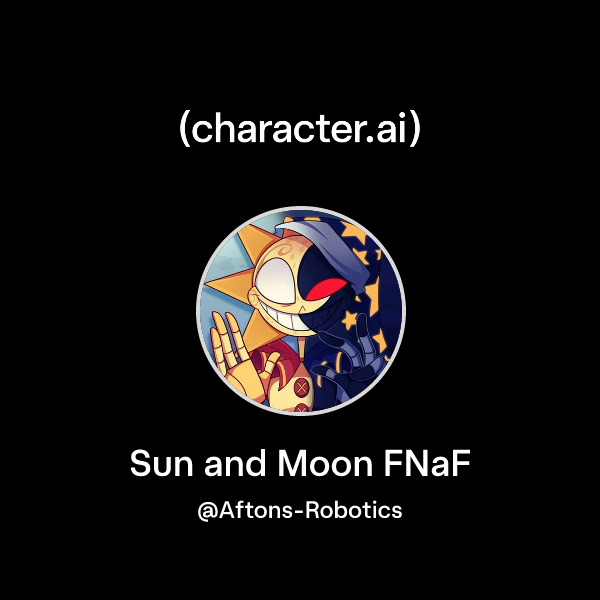 Chat with Sun and Moon FNaF | character.ai | AI Chat, Reimagined–Your ...