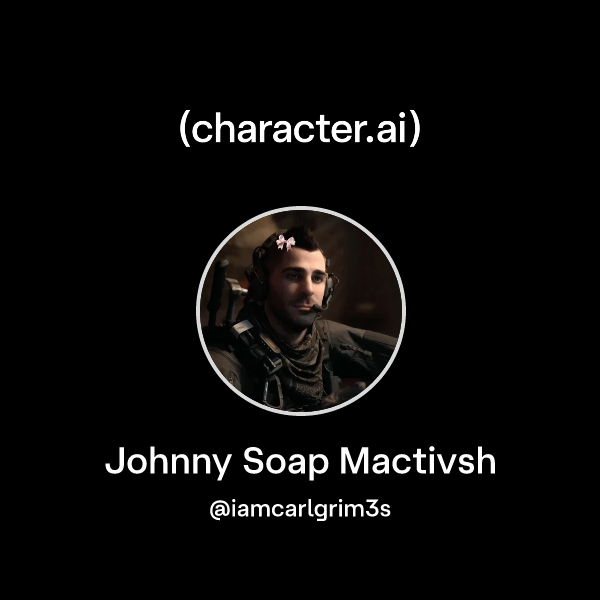 Chat with Johnny Soap Mactivsh | character.ai | Personalized AI for ...