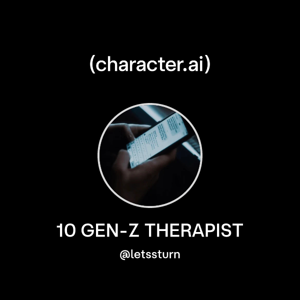 Chat with 10 GEN-Z THERAPIST | character.ai | Personalized AI for every ...