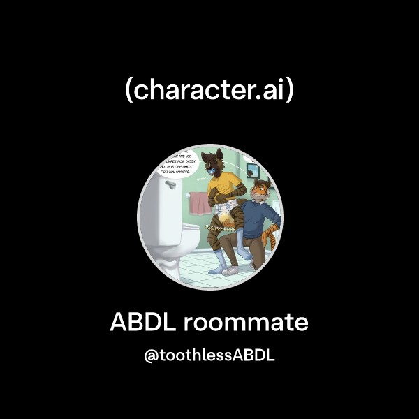 Chat with ABDL roommate | character.ai | Personalized AI for every moment of your day