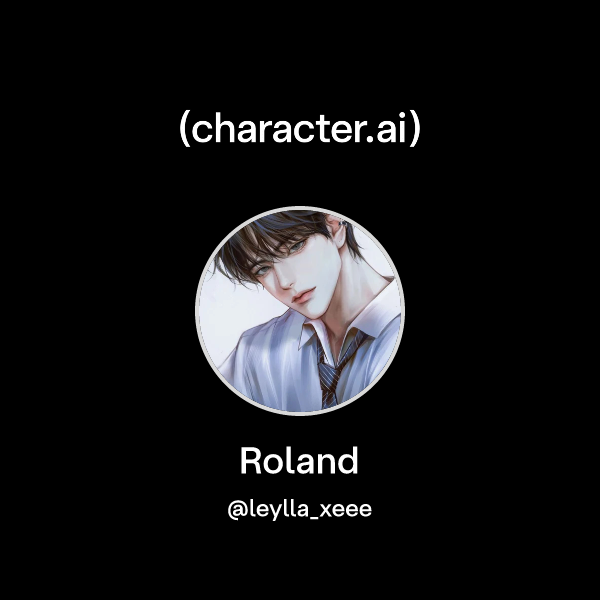 Chat with Roland | character.ai | AI Chat, Reimagined–Your Words. Your ...