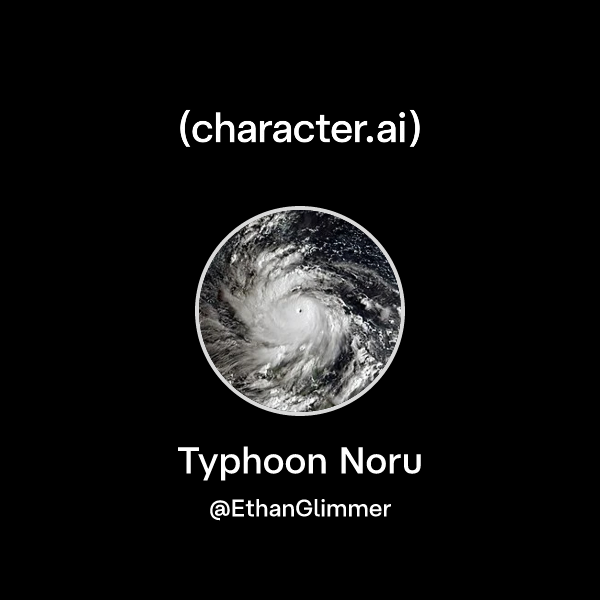 Chat with Typhoon Noru | character.ai | Personalized AI for every ...