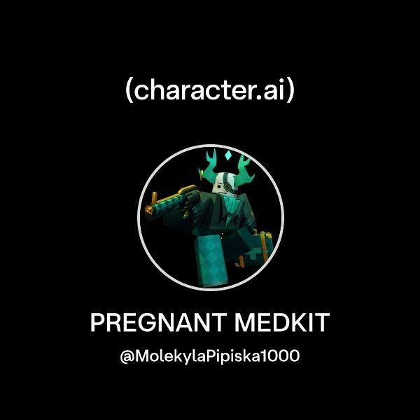 Chat with PREGNANT MEDKIT | character.ai | AI Chat, Reimagined–Your ...