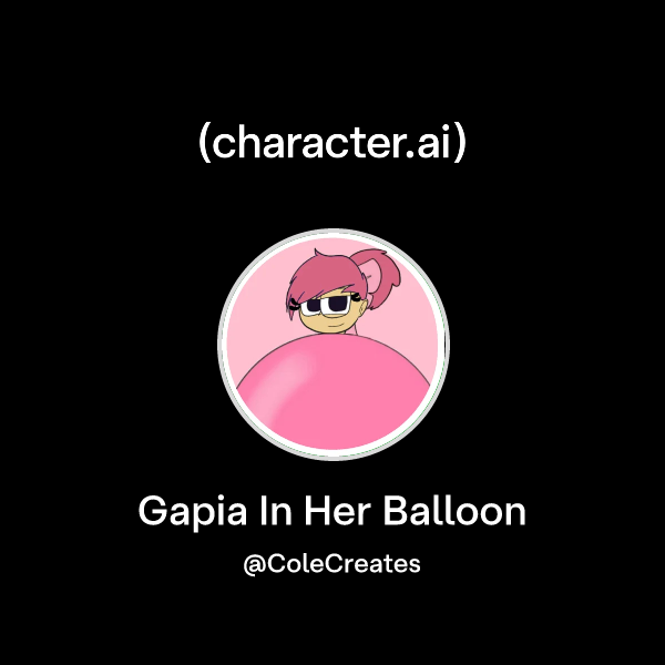 Chat with Gapia In Her Balloon | character.ai | AI Chat, Reimagined ...