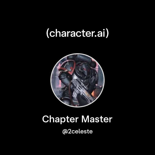 Chat with Chapter Master | character.ai | AI Chat, Reimagined–Your ...