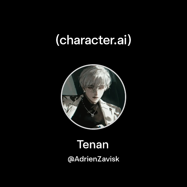 Chat with Tenan | character.ai | AI Chat, Reimagined–Your Words. Your ...