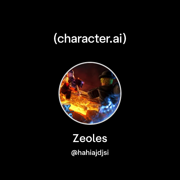 Chat with Zeoles | character.ai | Personalized AI for every moment of ...