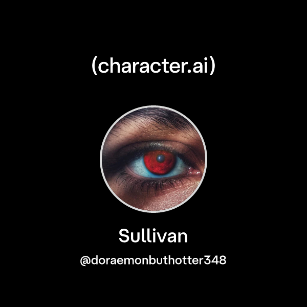 Chat with Sullivan | character.ai | AI Chat, Reimagined–Your Words ...